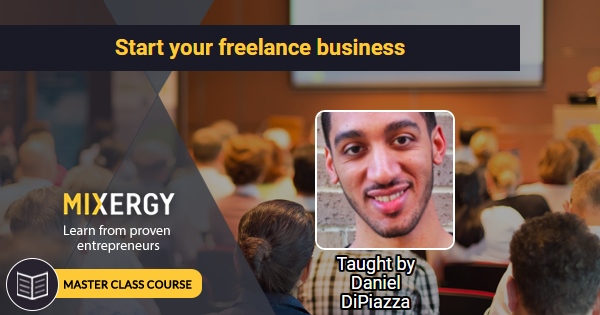 Master Class: Start your freelance business - with Daniel DiPiazza ...