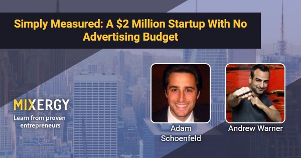 Simply Measured: A $2 Million Startup With No Advertising Budget - with ...