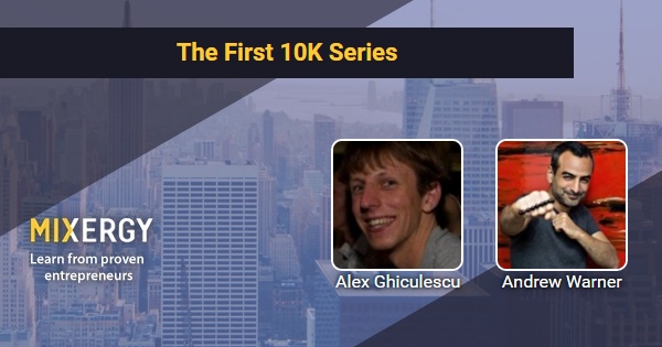 The First 10K Series - with Alex Ghiculescu - Business Podcast for Startups