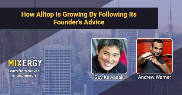 How Alltop Is Growing By Following Its Founder's Advice - with Guy ...