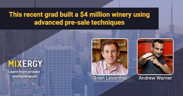 This recent grad built a $4 million winery using advanced pre-sale ...