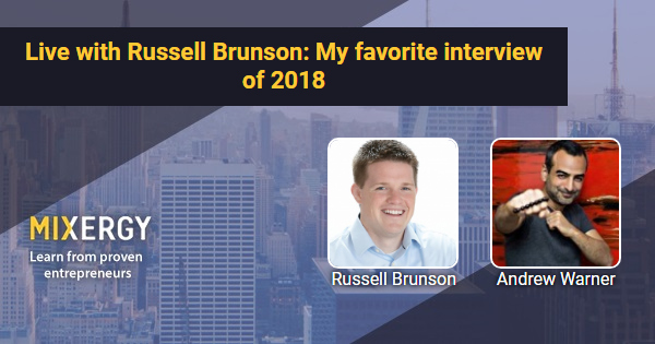 Live with Russell Brunson: My favorite interview of 2018 - Business ...