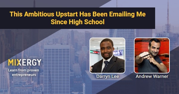 This Ambitious Upstart Has Been Emailing Me Since High School - with ...