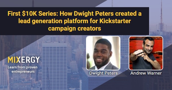 First $10K Series: How Dwight Peters created a lead generation platform ...