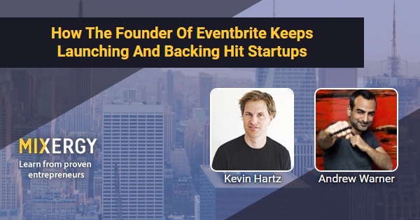 How The Founder Of Eventbrite Keeps Launching And Backing Hit Startups ...