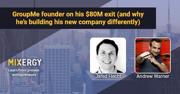 GroupMe founder on his $80M exit (and why he's building his new company ...