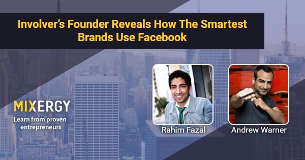 Involver's Founder Reveals How The Smartest Brands Use Facebook - with ...