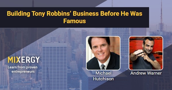 Building Tony Robbins' Business Before He Was Famous - with Michael ...
