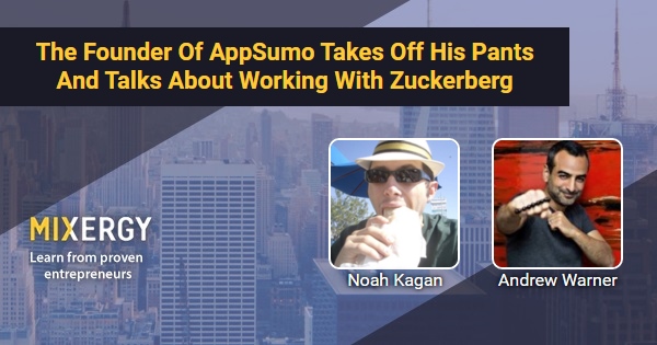 The Founder Of AppSumo Takes Off His Pants And Talks About Working With ...