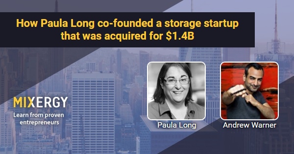 How Paula Long co-founded a storage startup that was acquired for $1.4B - Business Podcast for ...