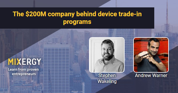 The $200M company behind device trade-in programs - Business Podcast ...