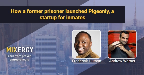How a former prisoner launched Pigeonly, a startup for inmates ...