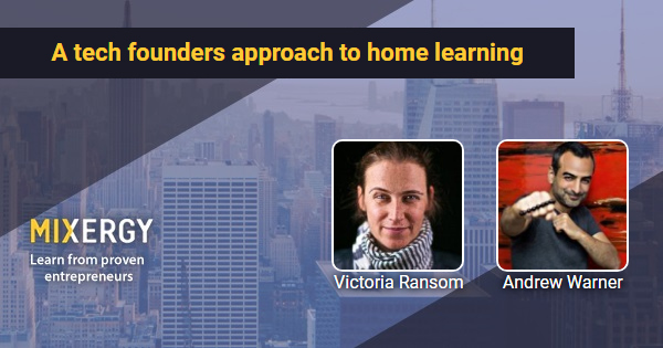 A tech founders approach to home learning - Business Podcast for Startups
