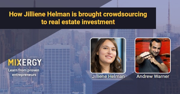How Jilliene Helman brought crowdsourcing to real estate investment ...