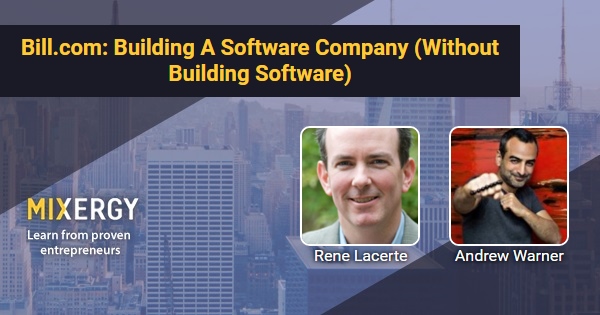 Bill.com: Building A Software Company (Without Building Software ...
