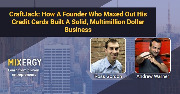 CraftJack: How A Founder Who Maxed Out His Credit Cards Built A Solid ...