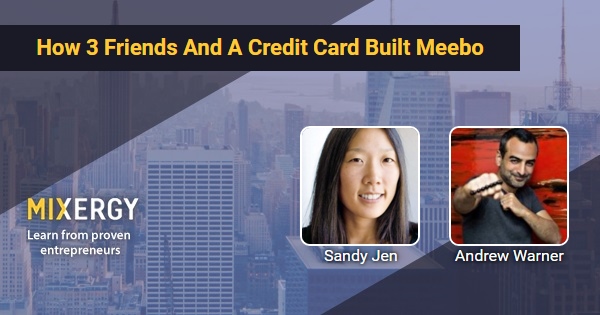 How 3 Friends And A Credit Card Built Meebo - With Sandy Jen - Business ...