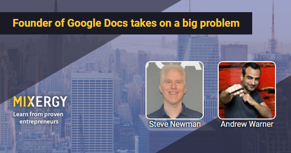 Founder of Google Docs takes on a big problem - Business Podcast for Startups