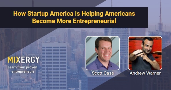 How Startup America Is Helping Americans Become More Entrepreneurial ...