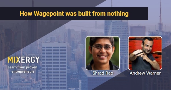 How Wagepoint was built from nothing - with Shrad Rao - Business ...