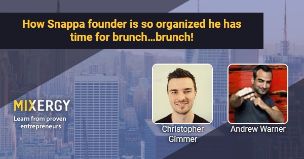 How Snappa founder is so organized he has time for brunch...brunch ...