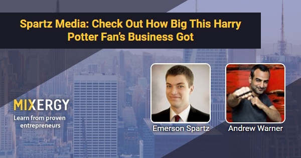 Spartz Media: Check Out How Big This Harry Potter Fan's Business Got - with Emerson Spartz ...