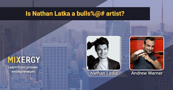 Is Nathan Latka a bulls%@# artist? - Business Podcast for Startups