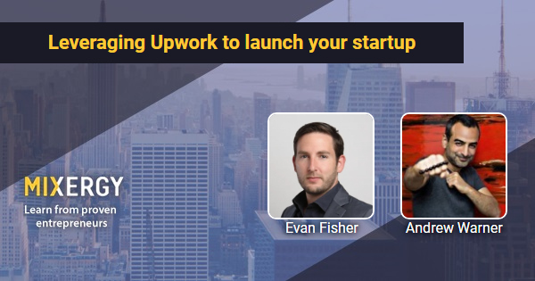 Leveraging Upwork to launch your startup - Business Podcast for Startups