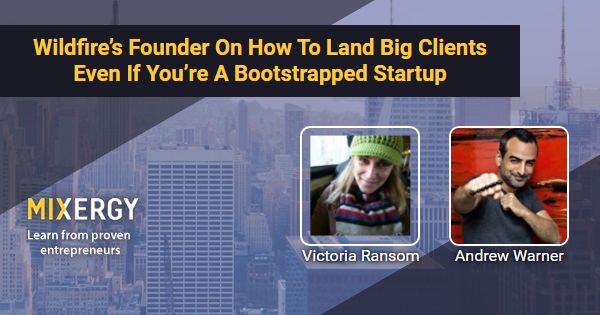Wildfire's Founder On How To Land Big Clients Even If You're A ...