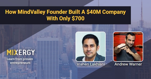 How MindValley Founder Built A $40M Company With Only $700 - with ...