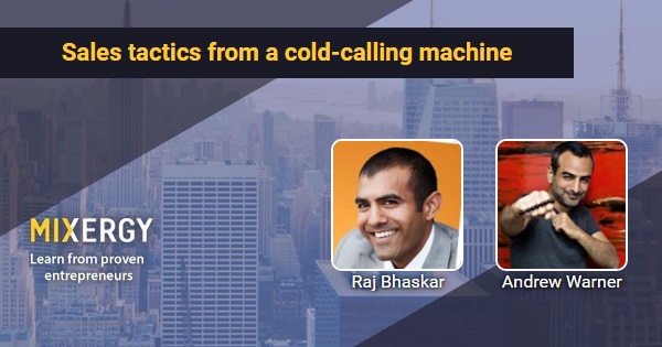 Sales tactics from a cold-calling machine - with Raj Bhaskar - Business ...