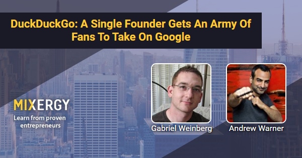 DuckDuckGo: A Single Founder Gets An Army Of Fans To Take On Google ...