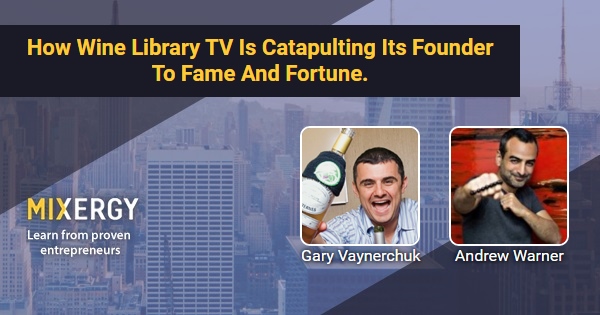 How Wine Library TV Is Catapulting Its Founder To Fame And Fortune ...